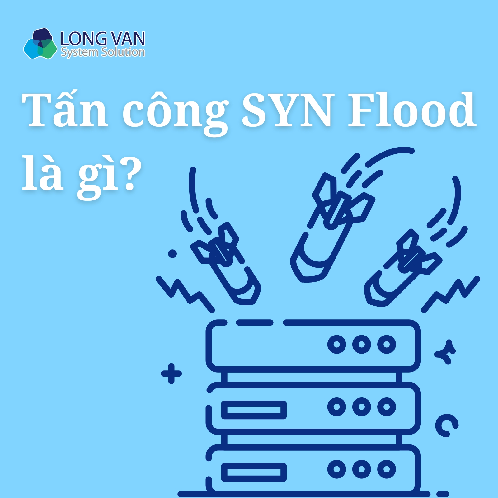 Tấn công SYN Flood là gì? Cách phòng chống tấn công SYN Flood hiệu quả