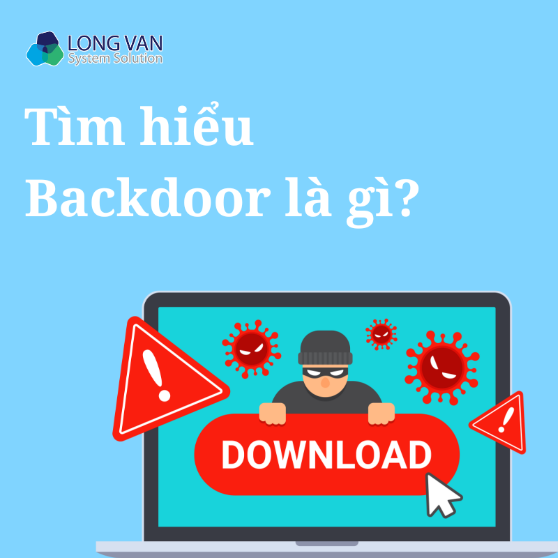 Backdoor là gì? Cách phòng chống Backdoor hiệu quả