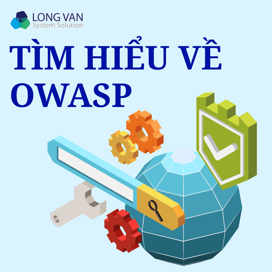 OWASP là gì? Vai trò quan trọng của OWASP hiện nay