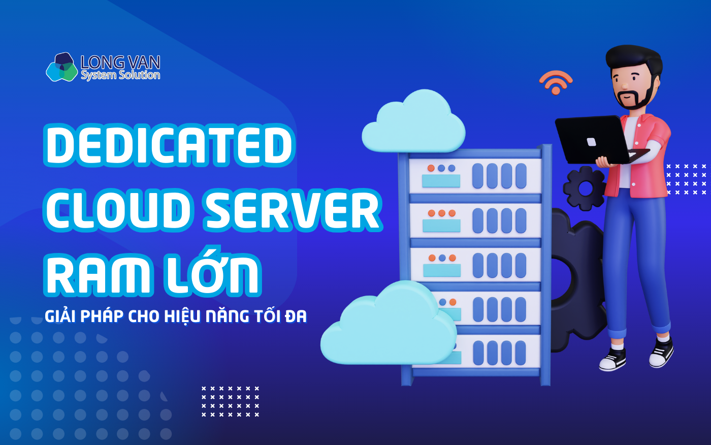 Dedicated Cloud Server RAM lớn – Giải pháp cho hiệu năng tối đa